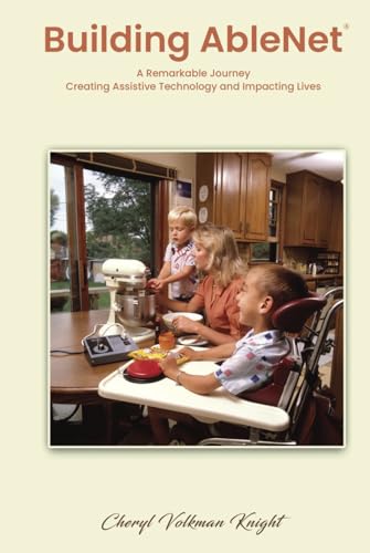 Building AbleNet: A Remarkable Journey, Creating Assistive Technology ...