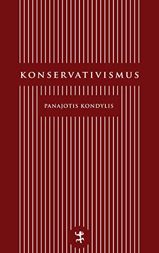 Konservativismus by Panajotis Kondylis | Goodreads