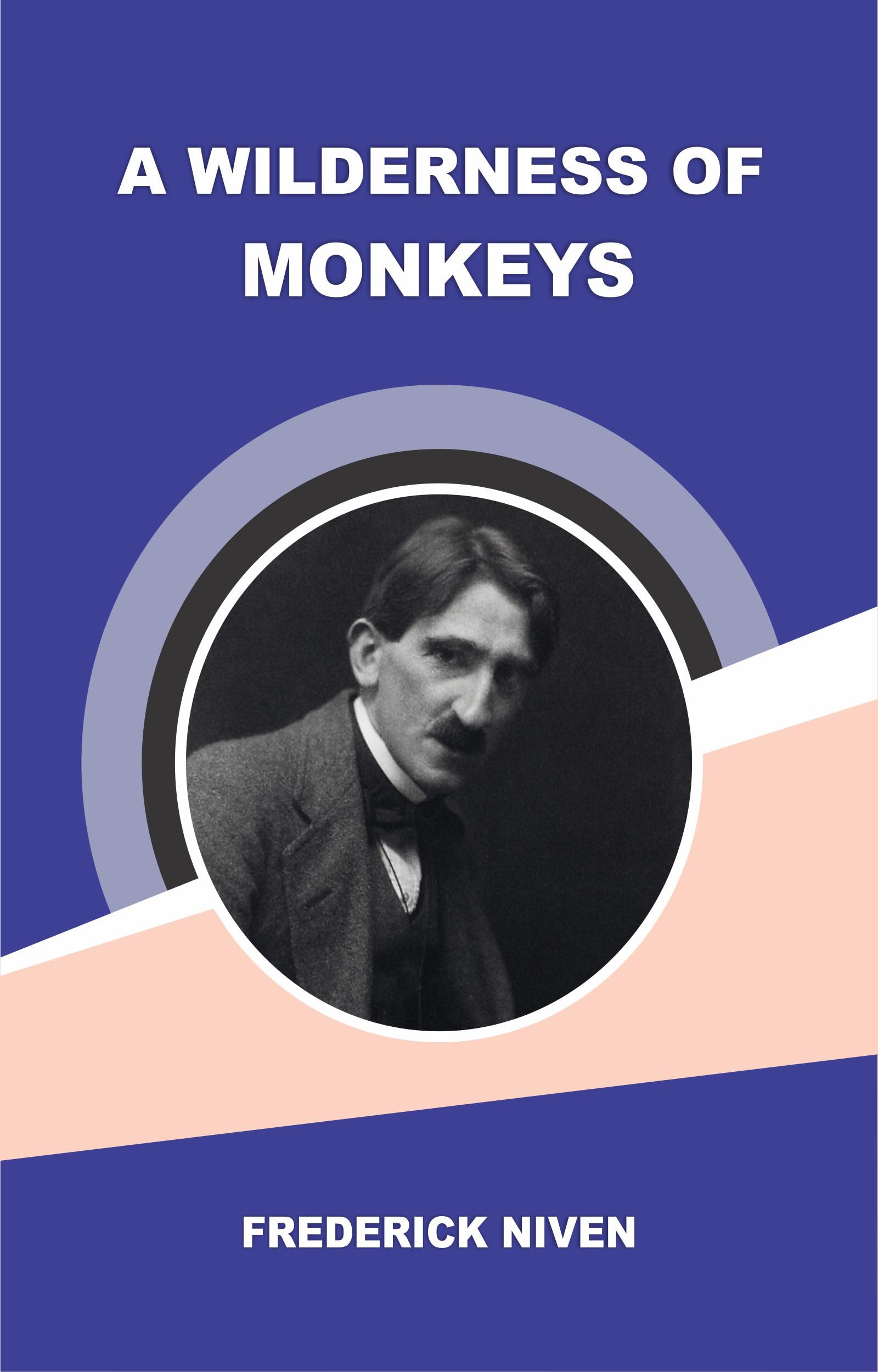 A Wilderness of Monkeys by Frederick Niven | Goodreads