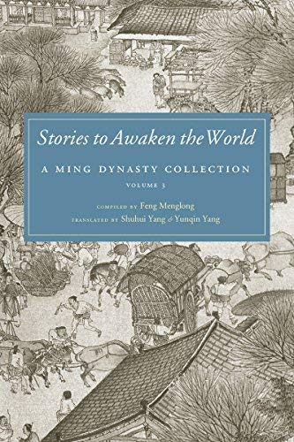 Stories to Awaken the World: v. 3: A Ming Dynasty Collection (Ming ...