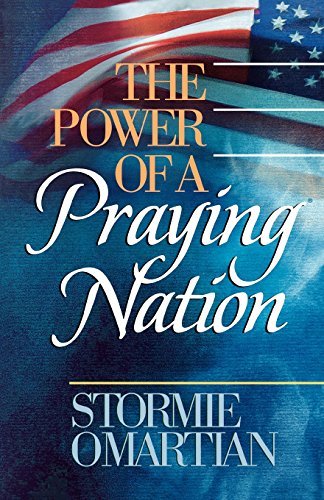 The Power of a Praying Nation by Stormie Omartian by Stormie Omartian ...