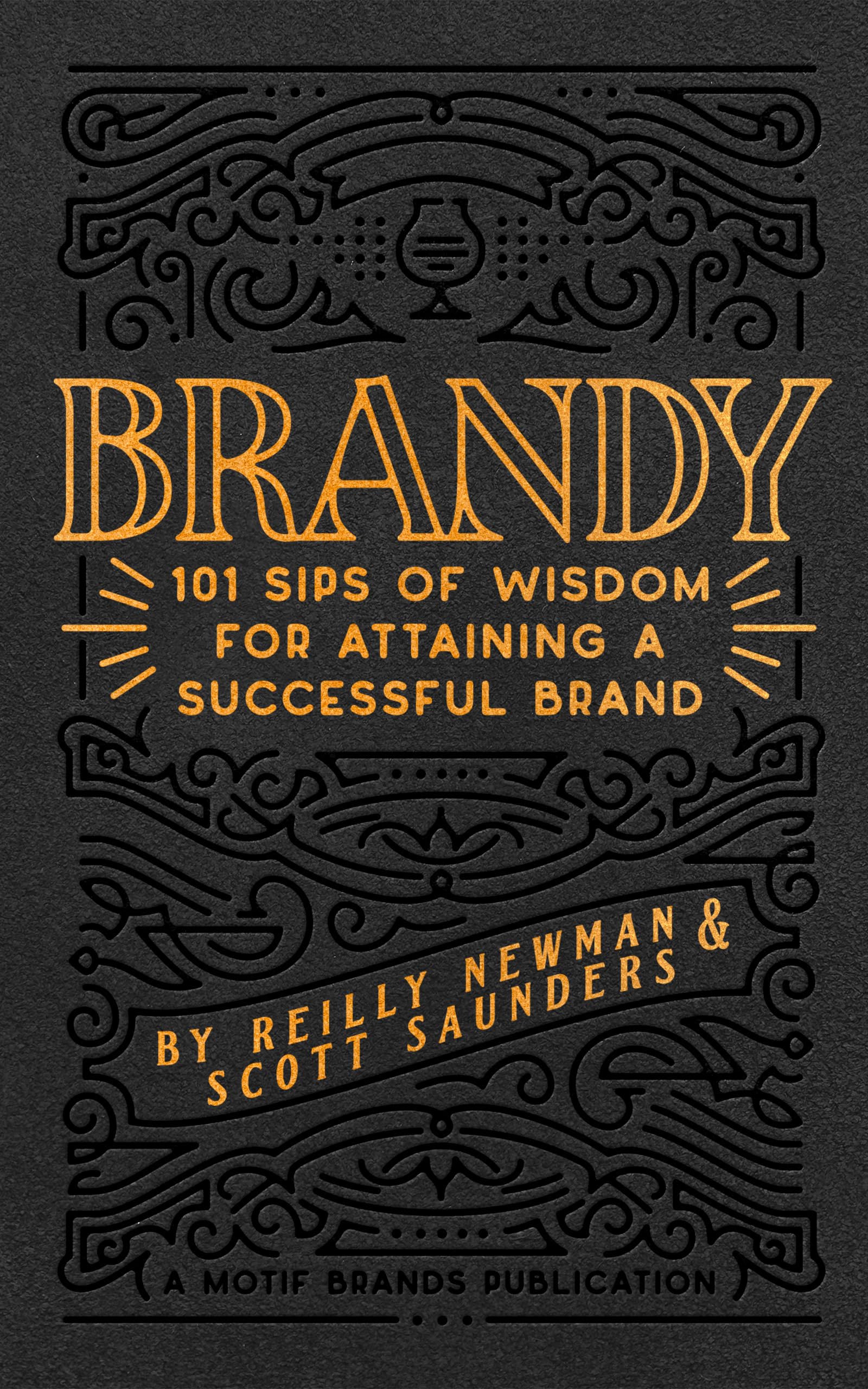 Brandy: 101 Sips of Wisdom For Attaining A Successful Brand by Reilly ...