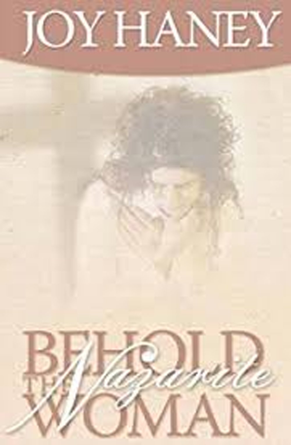 Behold the Nazarite Woman by Joy Haney | Goodreads