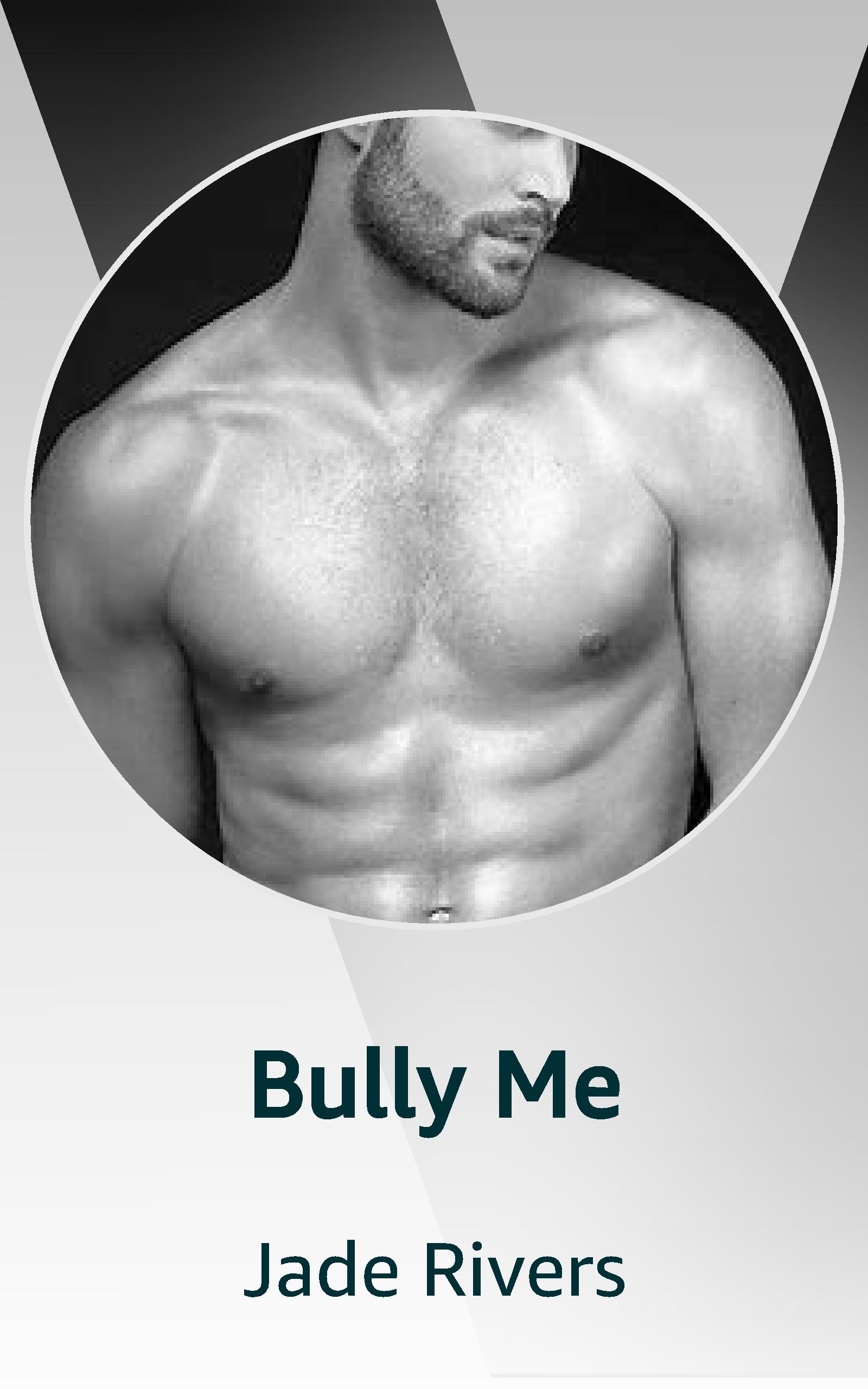 Bully Me by Jade Rivers | Goodreads