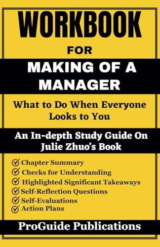 Workbook For The Making of a Manager: What to Do When Everyone Looks to ...