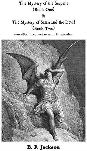 The Mystery of the Serpent and The Mystery of Satan and the Devil by B ...