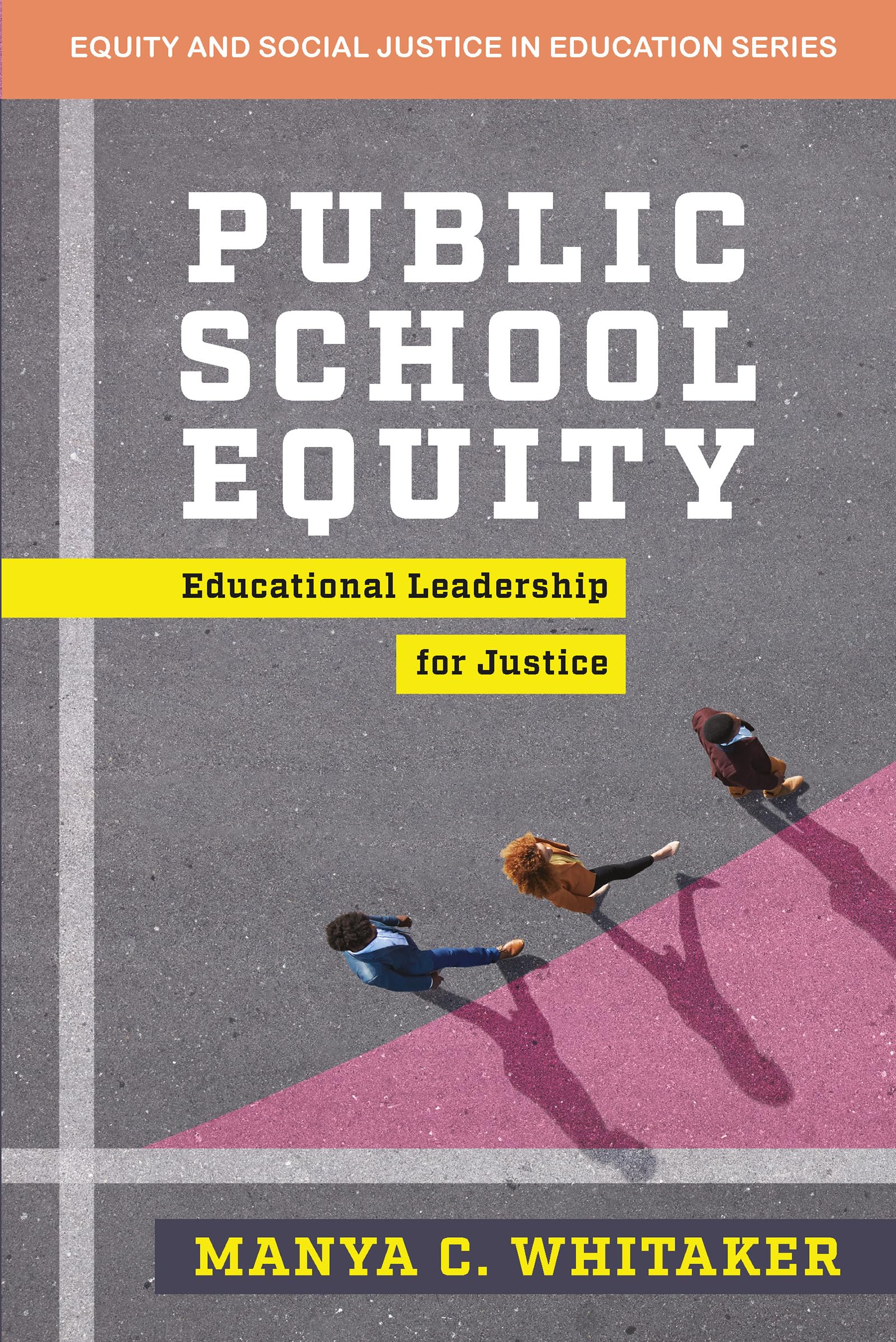 Public School Equity: Educational Leadership for Justice by Manya ...