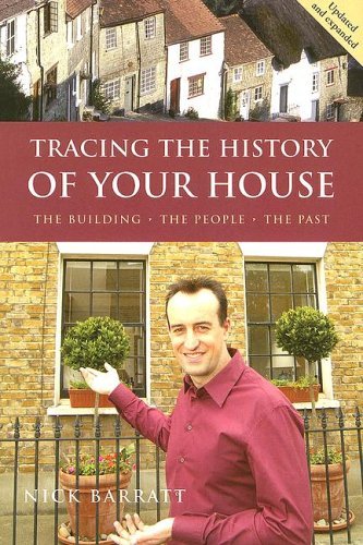Tracing the History of Your House: The Building, the People, the Past ...