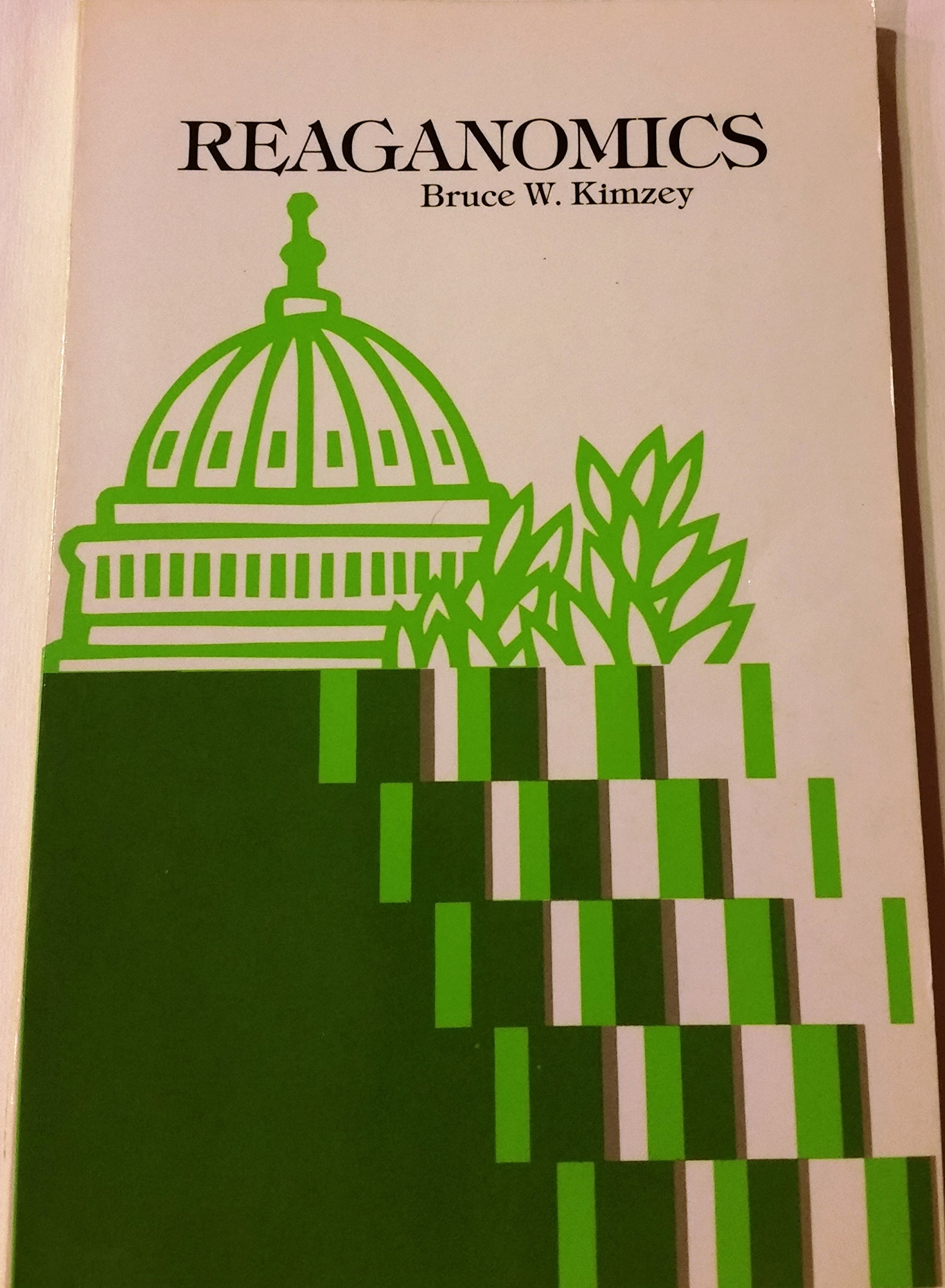 Reaganomics by Bruce W. Kimzey | Goodreads