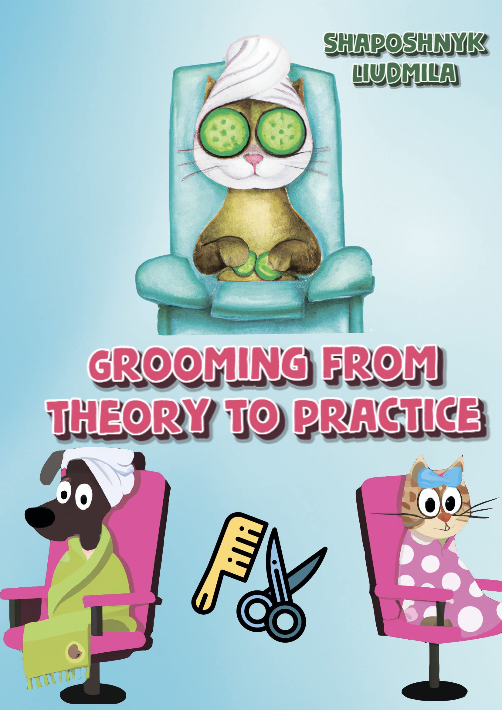 Grooming from theory to practice by Liudmila Shaposhnyk | Goodreads
