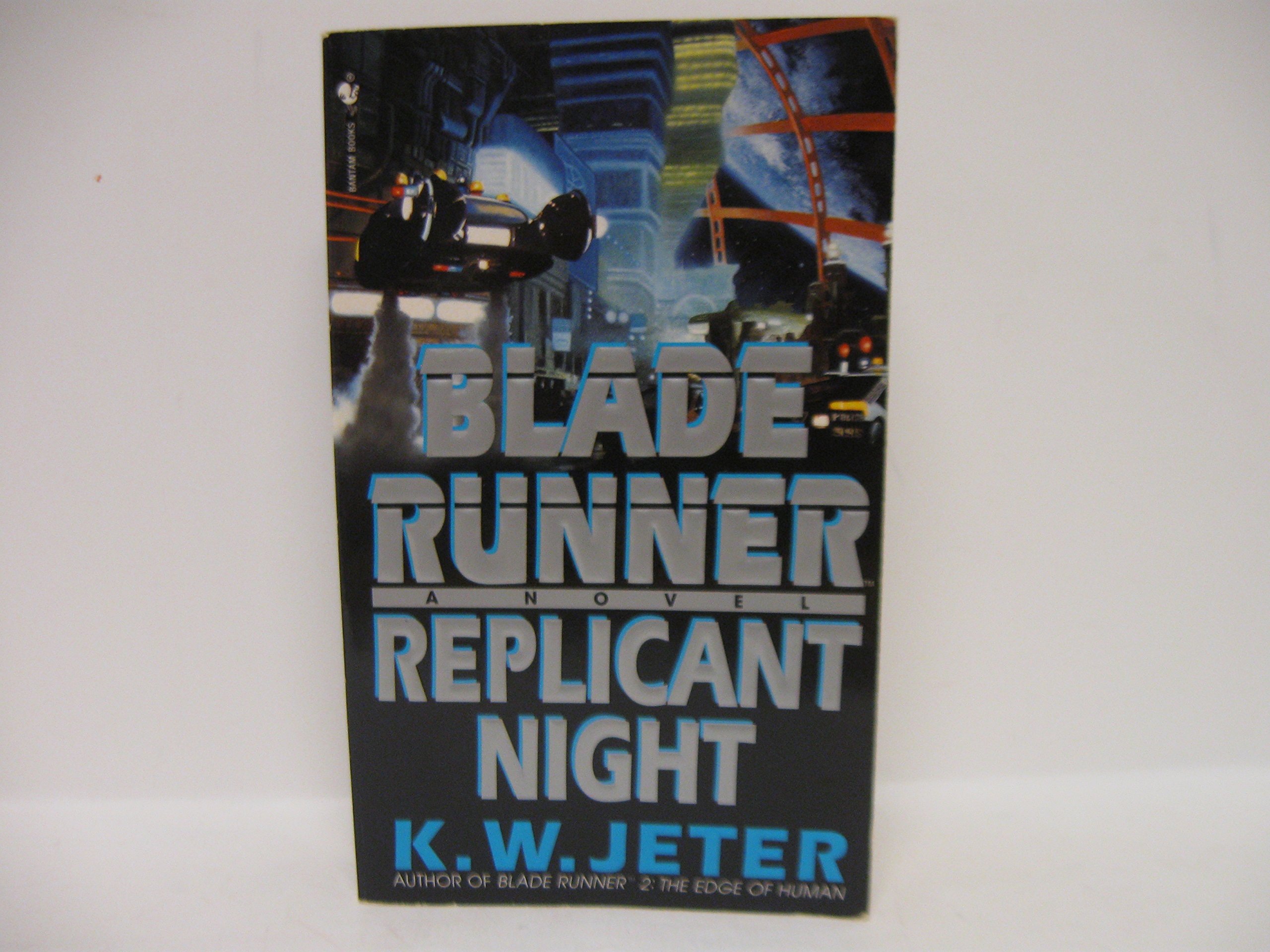 Blade Runner, Replicant Night by K.W. Jeter | Goodreads
