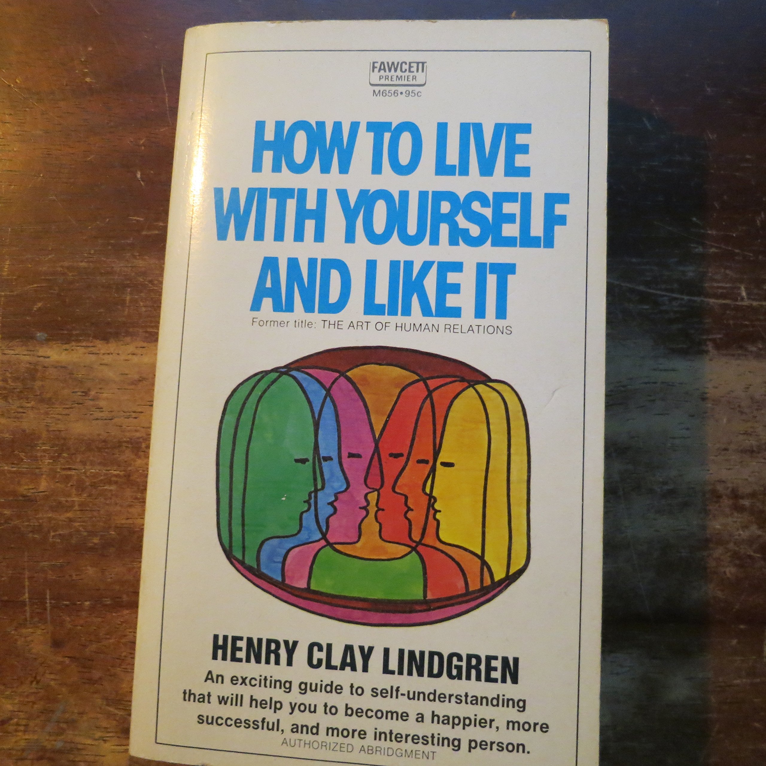 How to live with yourself and like it by Henry Clay Lindgren | Goodreads
