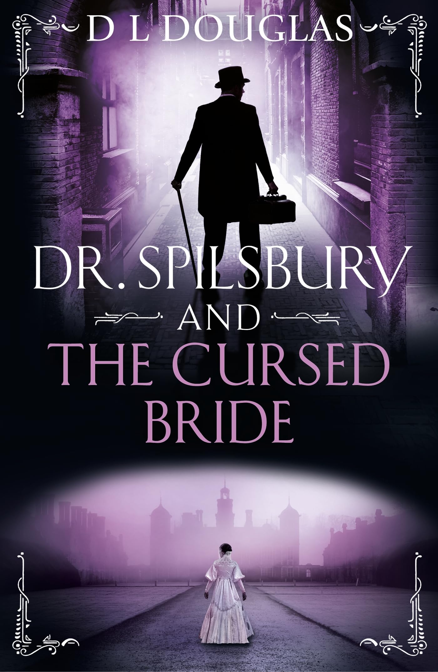 Dr. Spilsbury and the Cursed Bride (Dr. Spilsbury #2) by D.L. Douglas ...