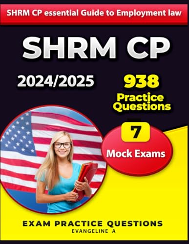 SHRM CP exam prep 2024-2025, 938 Exam practice questions and 7 Mocks exams review for shrm ...