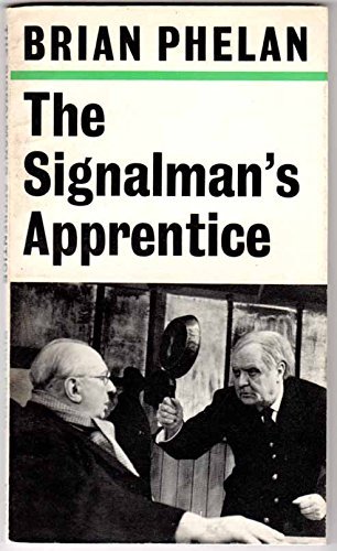 The signalman's apprentice: A play by Brian Phelan | Goodreads