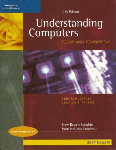 Understanding Computers: Today & Tomorrow, Comprehensive 2007 Update Edition 11th edition by ...