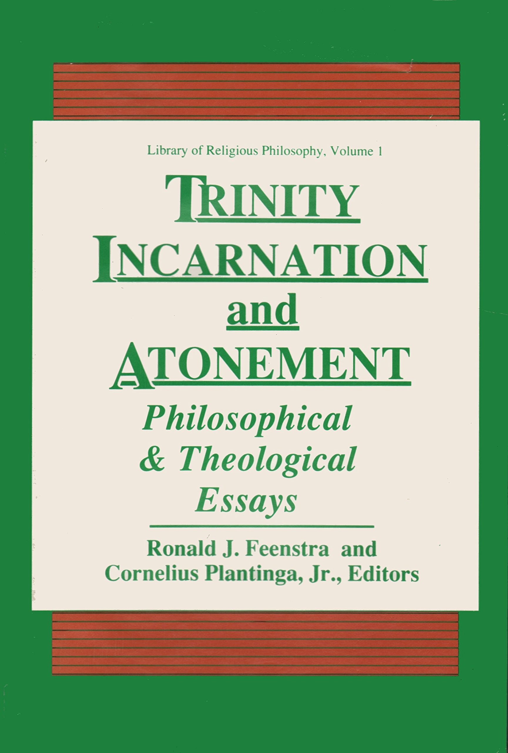 Trinity, Incarnation, and Atonement: Philosophical and Theological ...