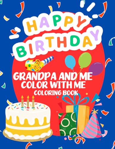 Happy Birthday Kids Coloring Book: Grandpa and Me: Color with Me ages 4 ...