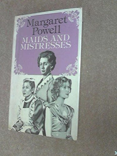 Maids and Mistresses by Margaret Powell | Goodreads