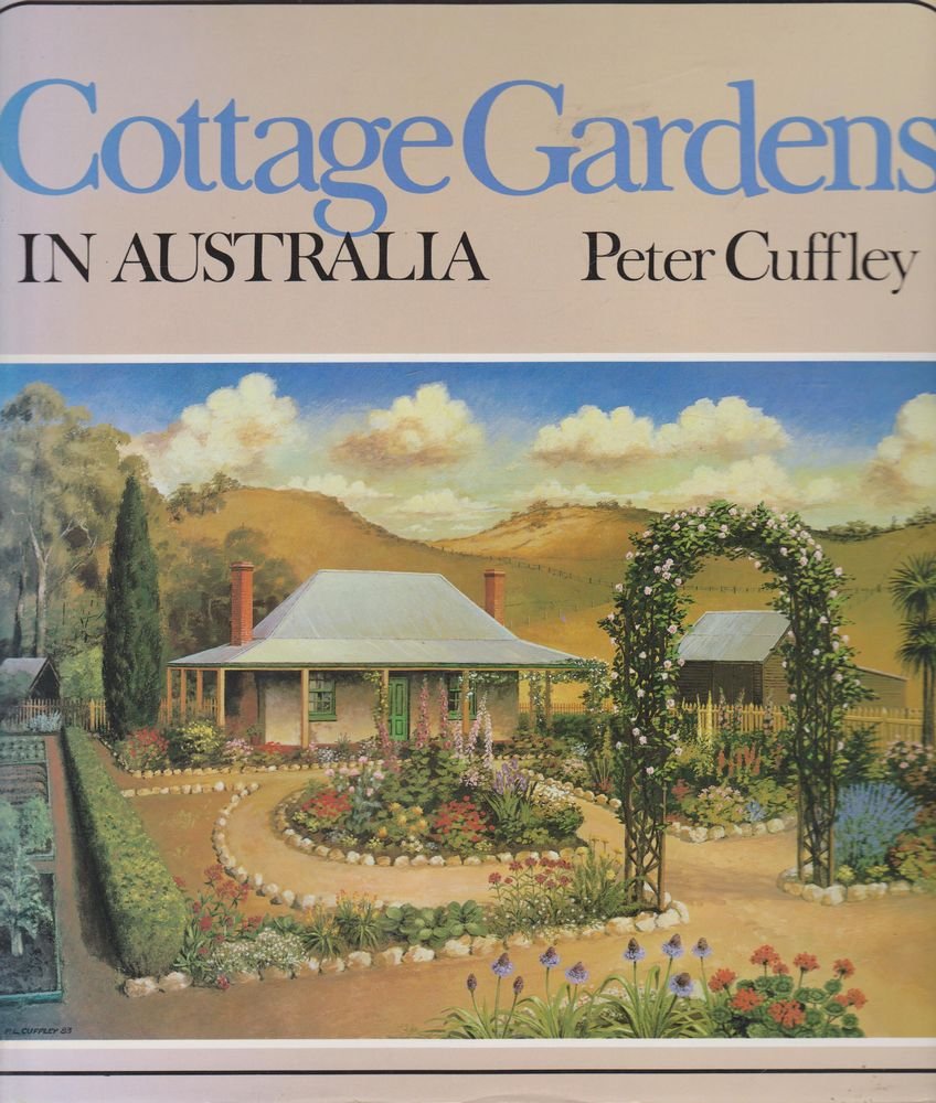 Cottage gardens in Australia by Peter Cuffley | Goodreads