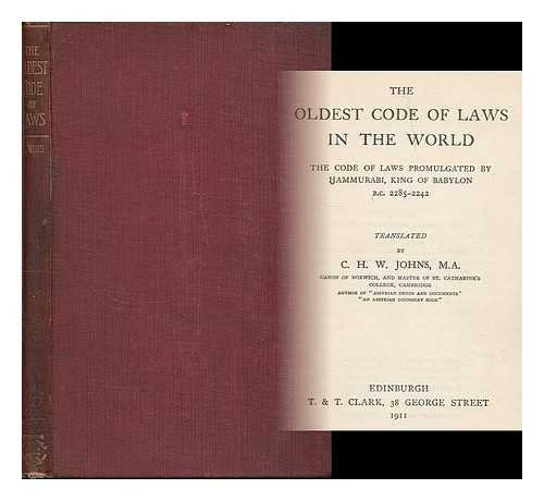 The Oldest Code of Laws in the World; the Code of Laws Promulgated By ...