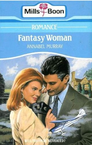 Fantasy Woman (Mills & Boon romance) by Annabel Murray | Goodreads