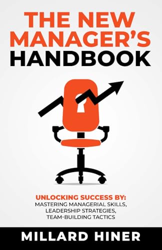 The New Manager’s Handbook: Unlocking Success By: Mastering Managerial ...