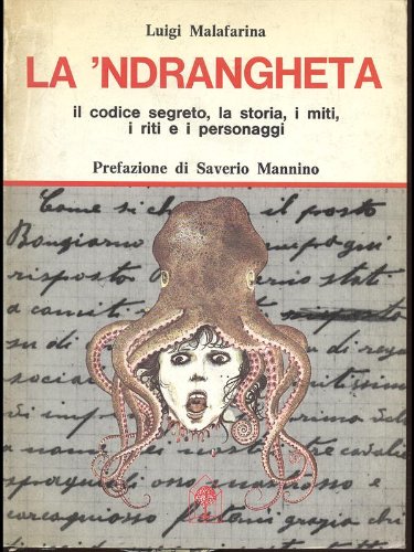 La 'ndrangheta: Il codice segreto, la storia, i miti, i riti e i ...