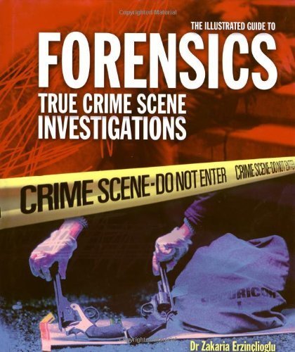 The Illustrated Guide to Forensics: True Crime Scene Investigations by ...