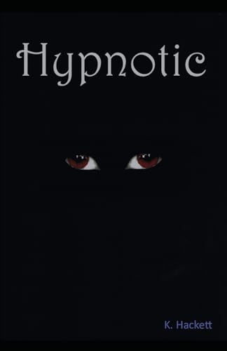 Hypnotic by Mrs Katrina Maree Hackett | Goodreads