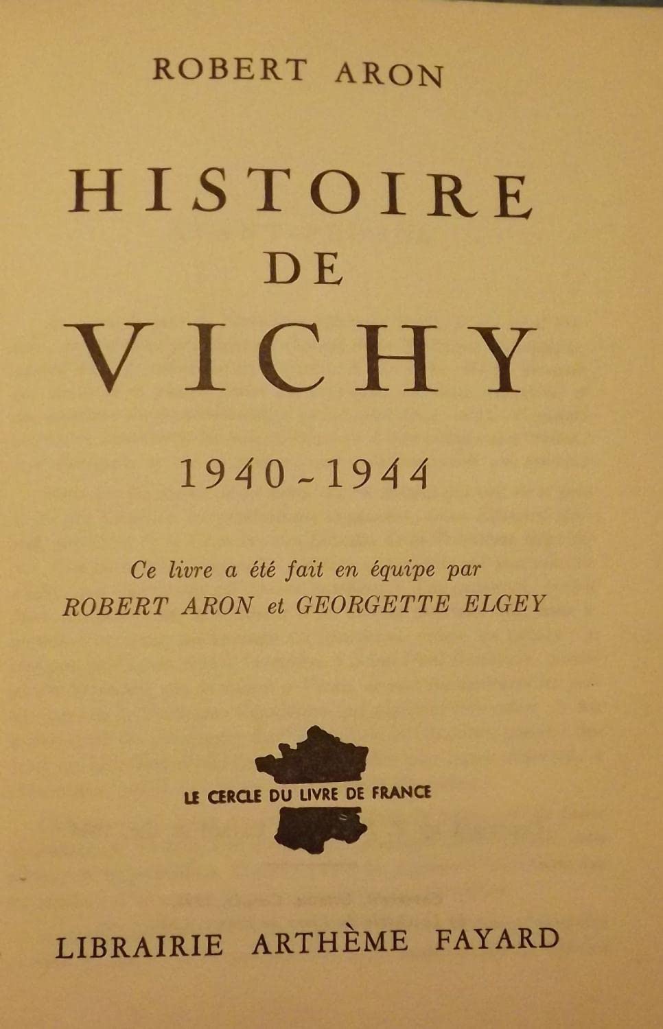 Rare Antique Historie De Vichy: 1940-1944 [Paperback] ARON, Robert by ...
