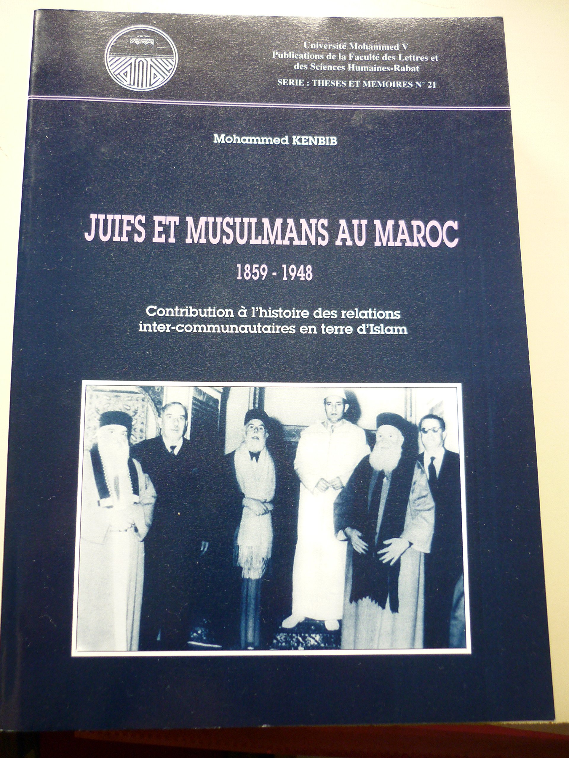 Juifs et musulmans au Maroc, 1859-1948 (Série: Thèses et mémoires) by ...