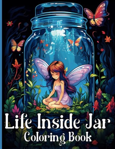 Life Inside Jar Coloring Book: Amazing Coloring Illustrations for ...