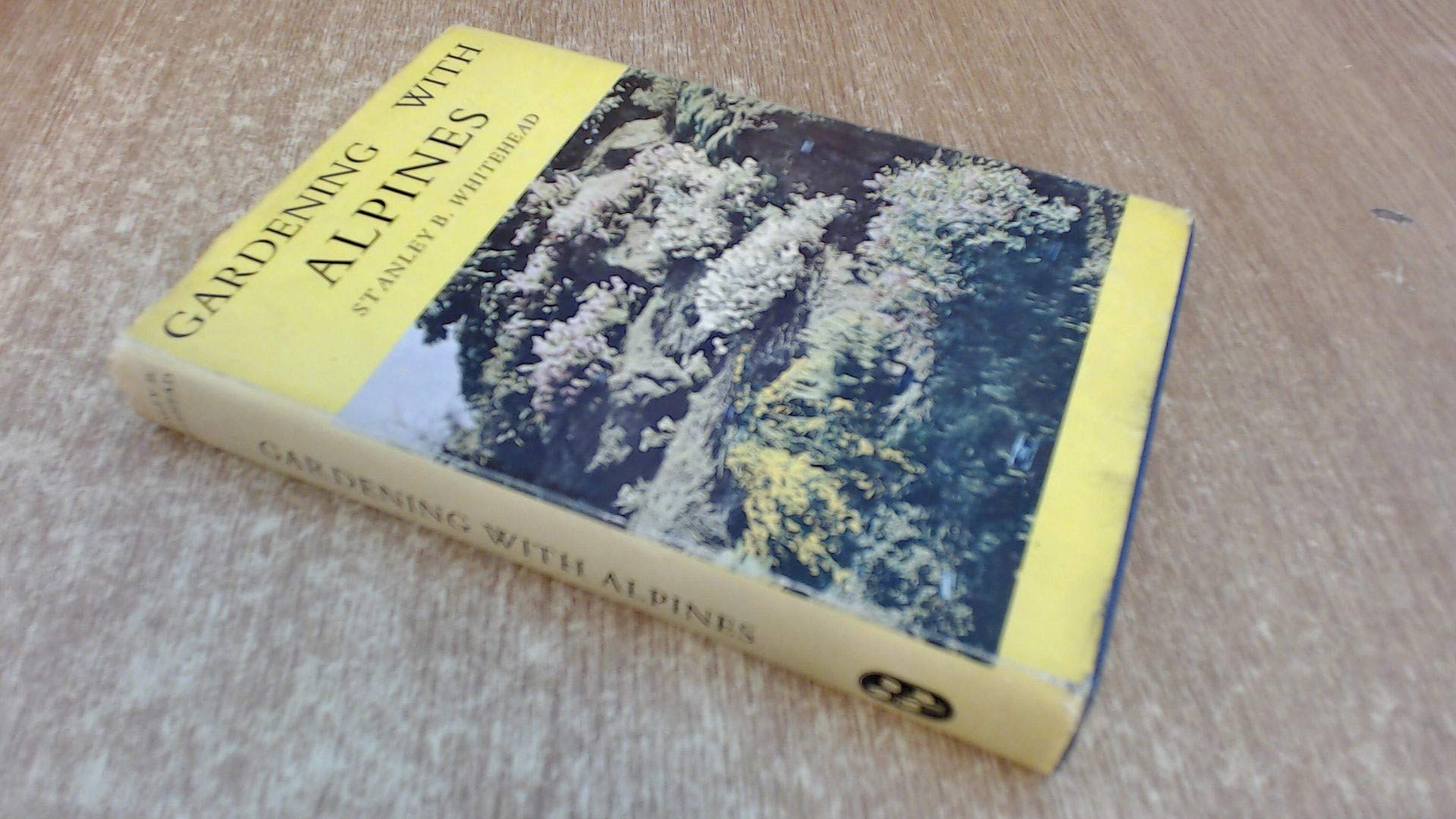 Gardening with Alpines by Stanley B. Whitehead | Goodreads
