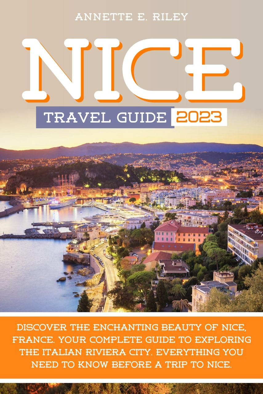 Nice Travel guide 2023: Discover the Enchanting Beauty of Nice, France ...
