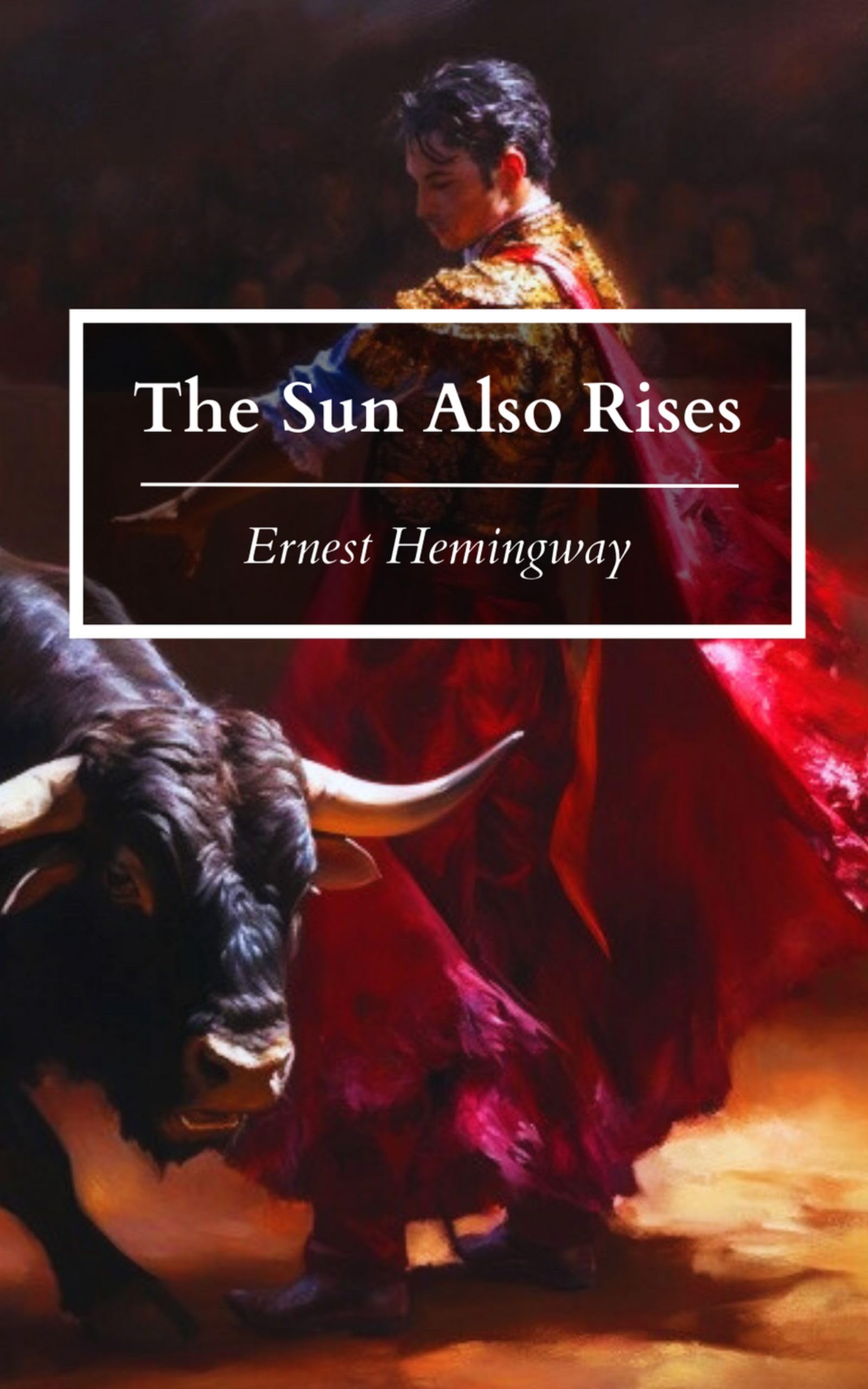 The Sun Also Rises: Ernest Hemingway’s First Novel; The Original 1926 ...