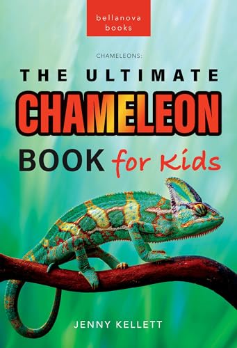 The Ultimate Chameleon Book for Kids: 100+ Amazing Chameleon Facts ...