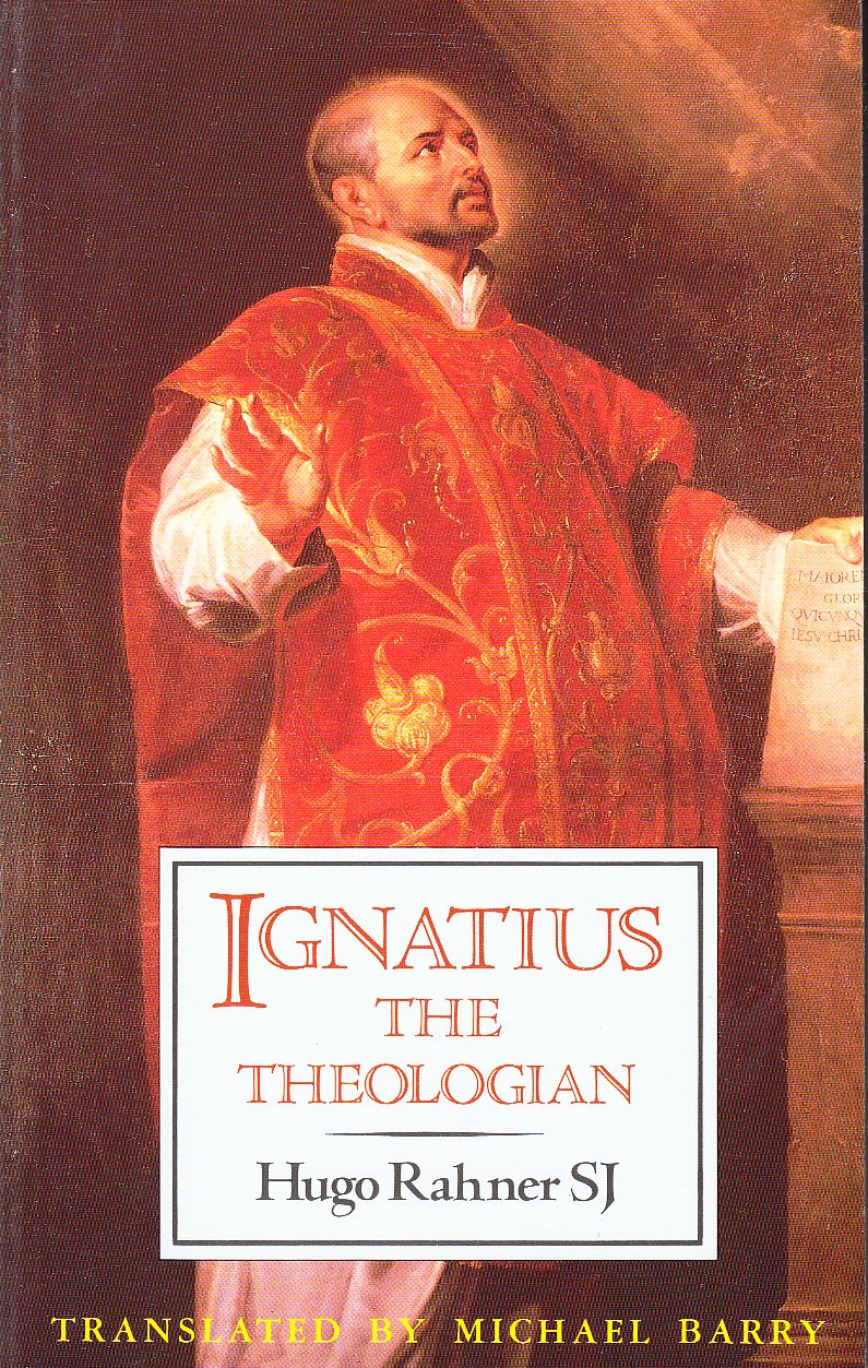 Ignatius the Theologian by Hugo Rahner | Goodreads