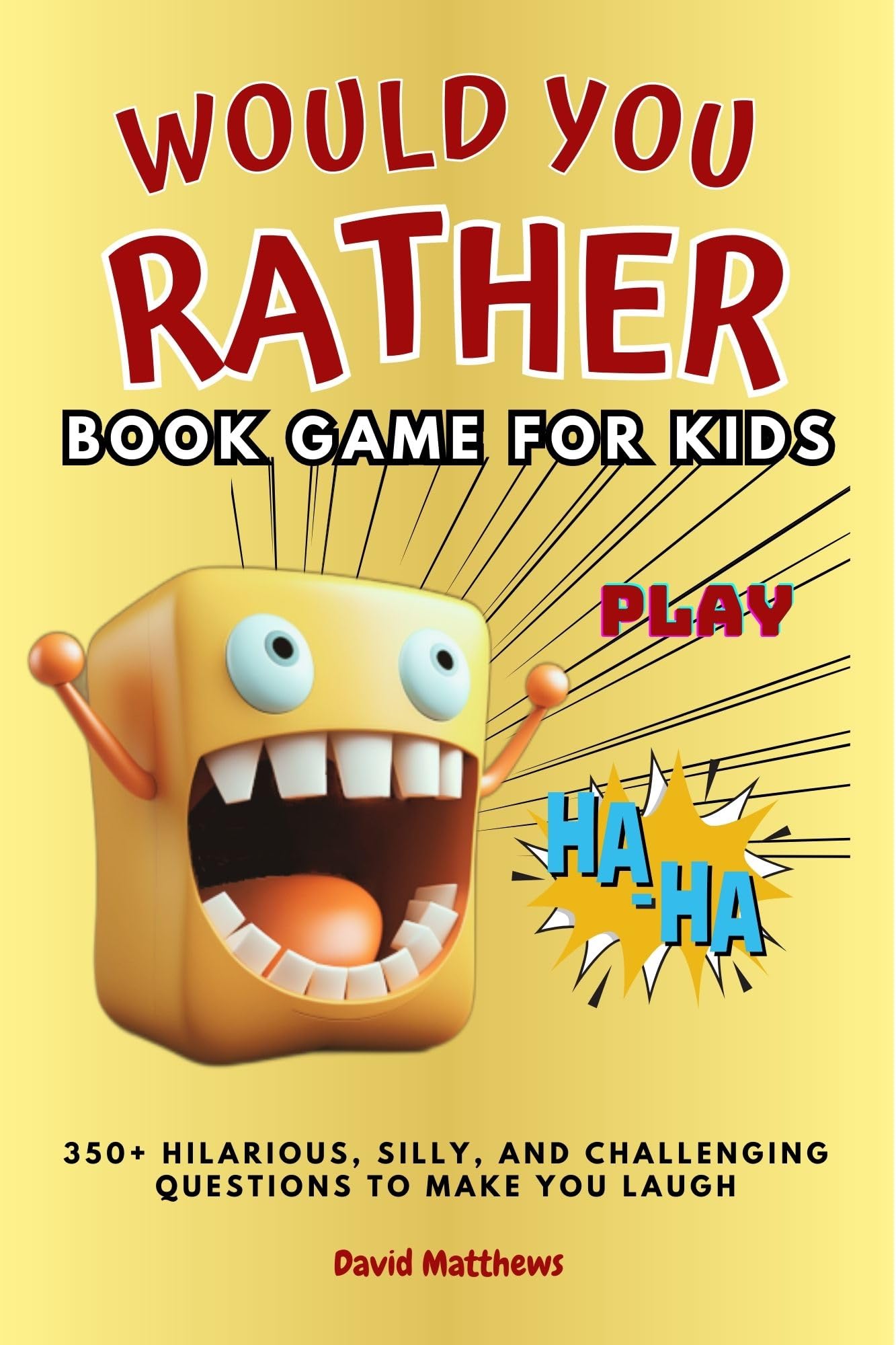 Would You Rather Game Book for Kids : 350+ Brain-Teasing, Hilarious ...