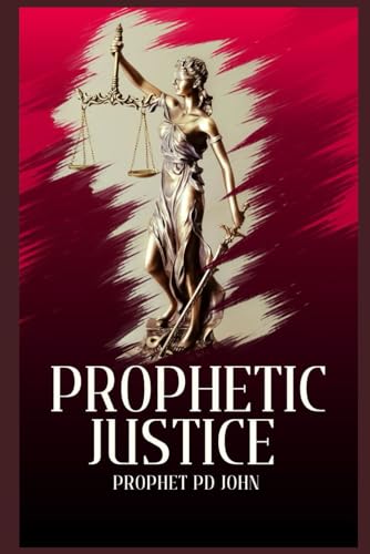 Prophetic Justice: Exploring Divine Justice and Redemption by Prophet ...