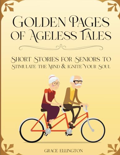 Heartwarming Short Stories for Seniors - Golden Pages of Ageless Tales ...