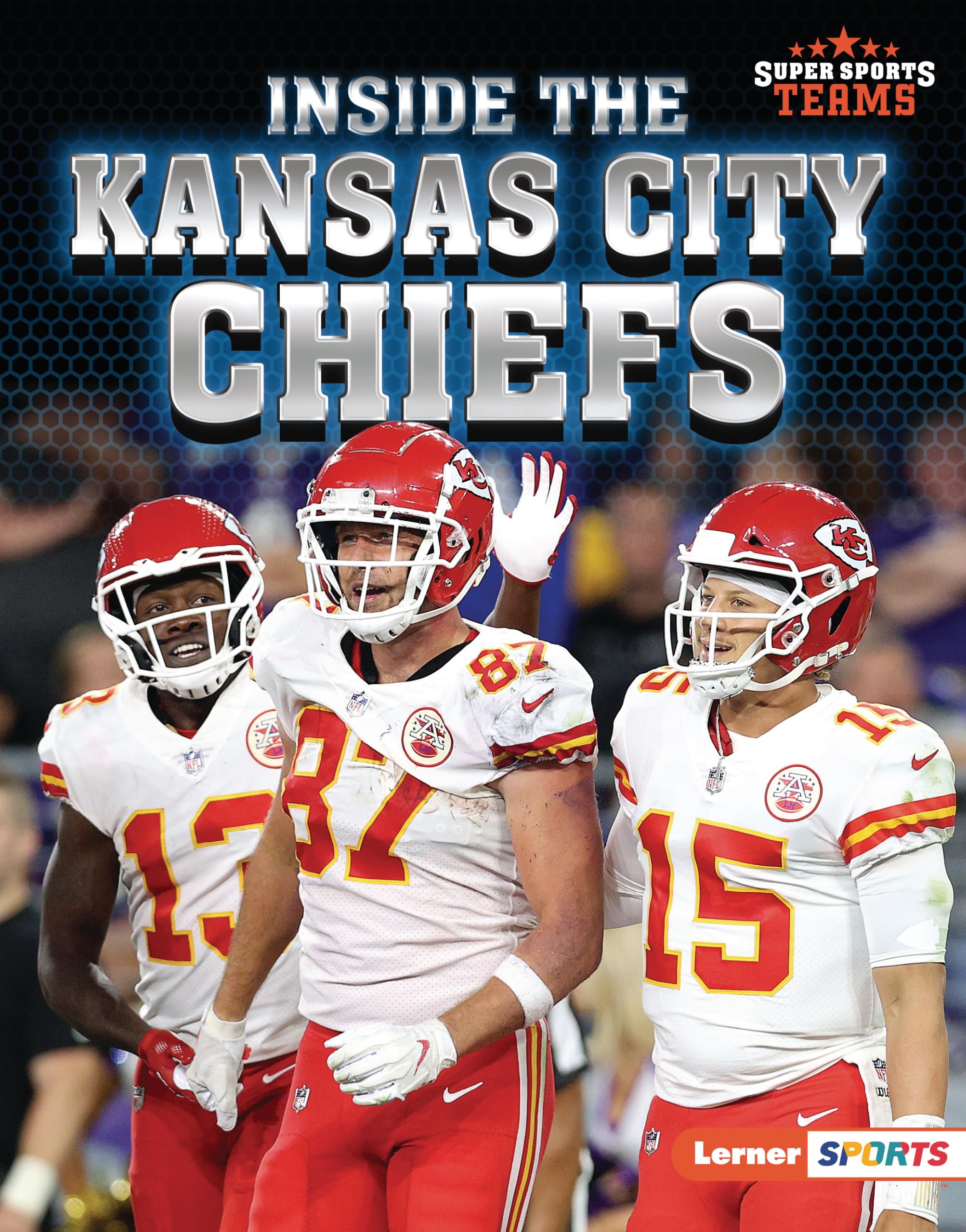 Inside the Kansas City Chiefs (Super Sports Teams by Josh Anderson ...