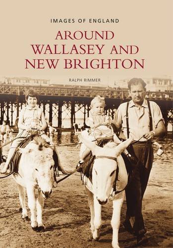 Wallasey and New Brighton (Archive Photographs) by Ralph Rimmer by ...