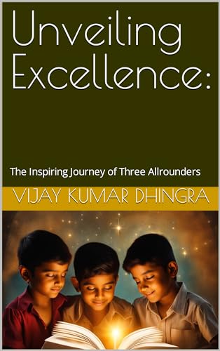 Quest for Excellence: The Childhood Times by Vijay Kumar Dhingra ...