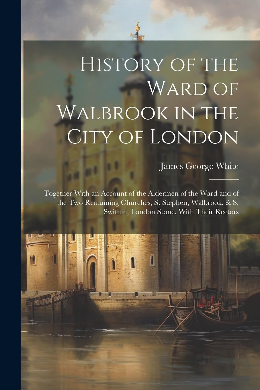History of the Ward of Walbrook in the City of London: Together With an ...