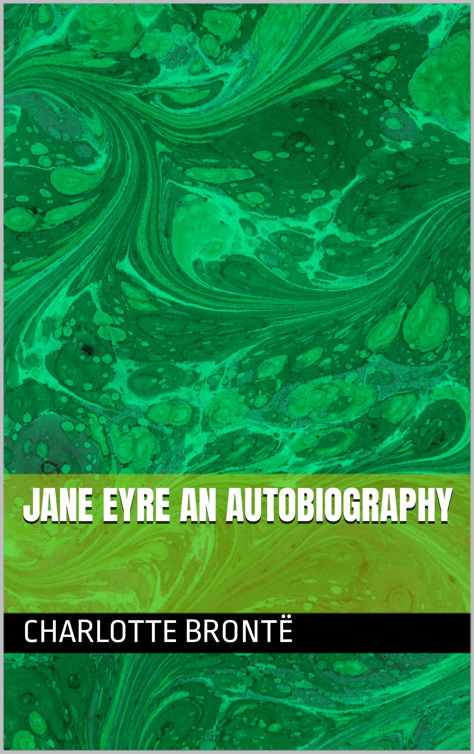 JANE EYRE AN AUTOBIOGRAPHY by Charlotte Brontë | Goodreads