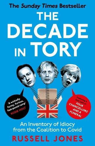 The Decade in Tory by Russell Jones | Goodreads