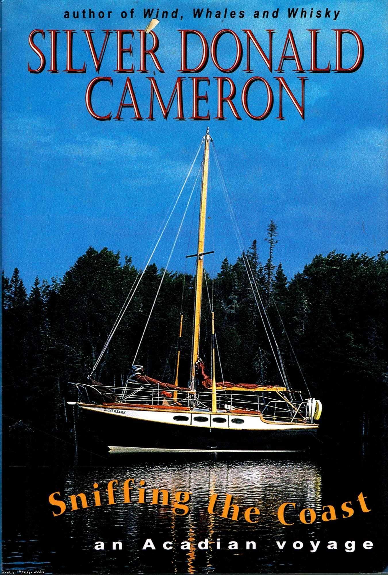 SNIFFING THE COAST - An Acadian Voyage by Silver Donald Cameron | Goodreads