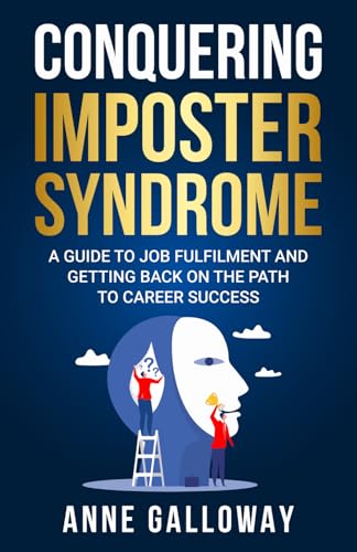 Conquering Imposter Syndrome: A Guide to Career Fulfilment and Getting ...
