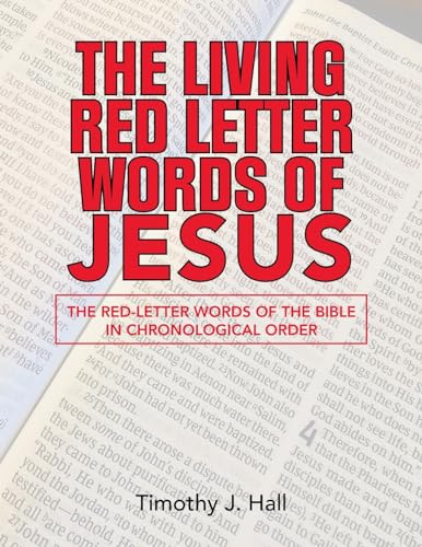 The Living Red Letter Words of Jesus: The Red-letter Words of the Bible ...